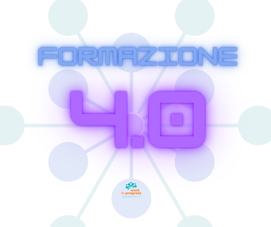 FORMAZIONE 4.0 ora o mai più! | Associazione Work In Progress